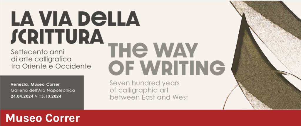 Calligraphy exhibition in Venice: THE WAY OF WRITING (Seven hundred ...